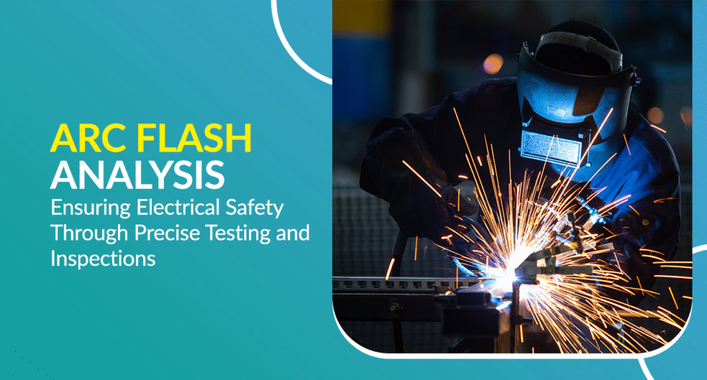 Arc Flash Analysis: Ensuring Electrical Safety Through Precise Testing ...